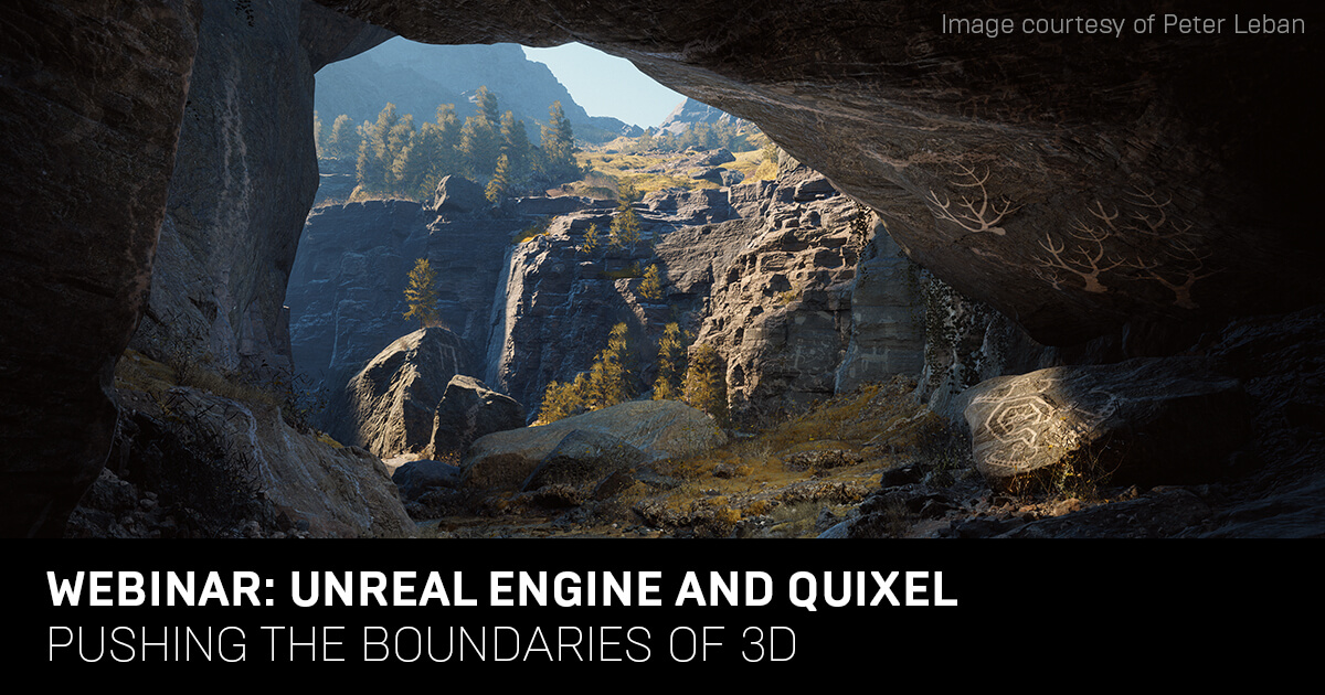Webinar Unreal Engine And Quixel Pushing The Boundaries Of 3d 