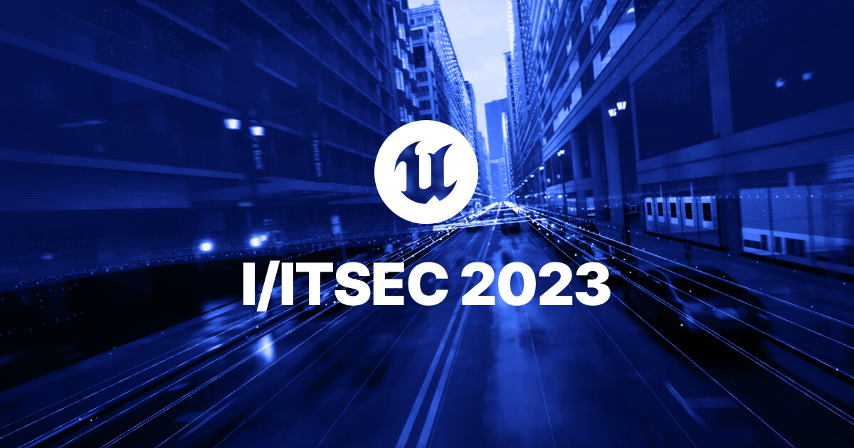 I/ITSEC 2023 - Unreal Engine