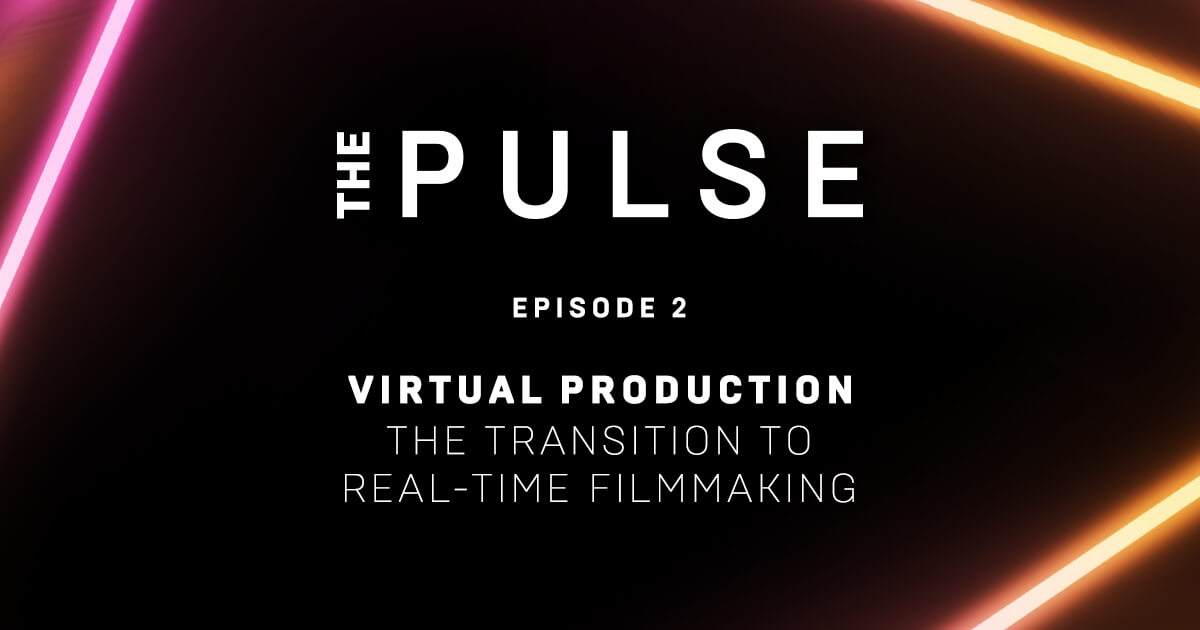 Exploring virtual production and real-time filmmaking on The Pulse ...