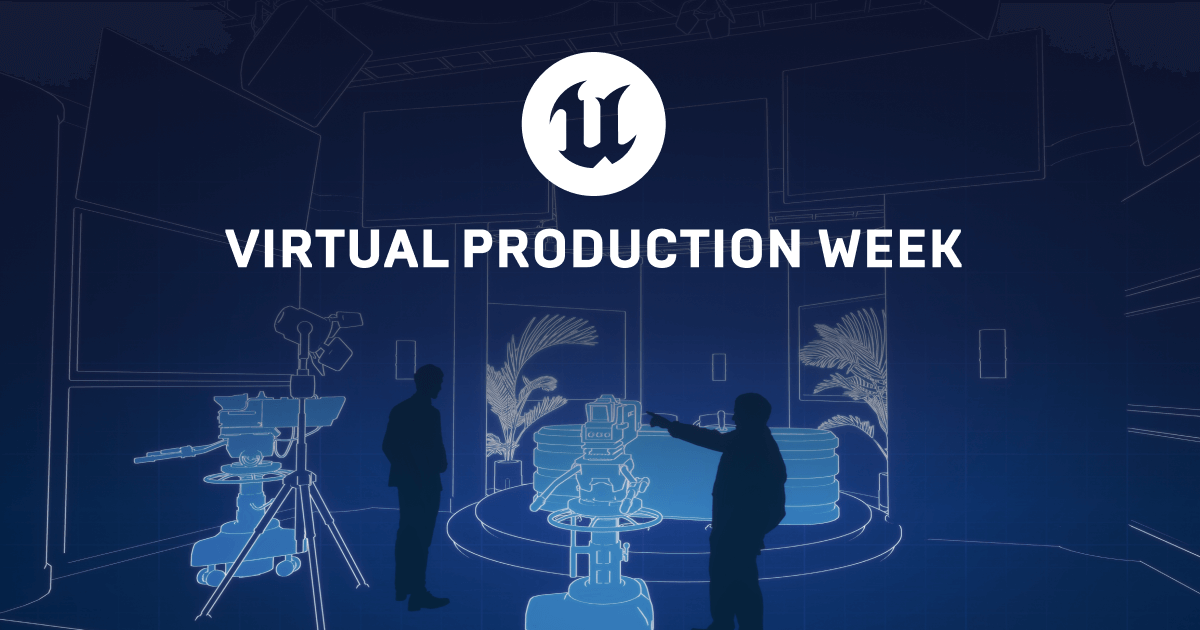 Virtual Production Week 2022 - Unreal Engine